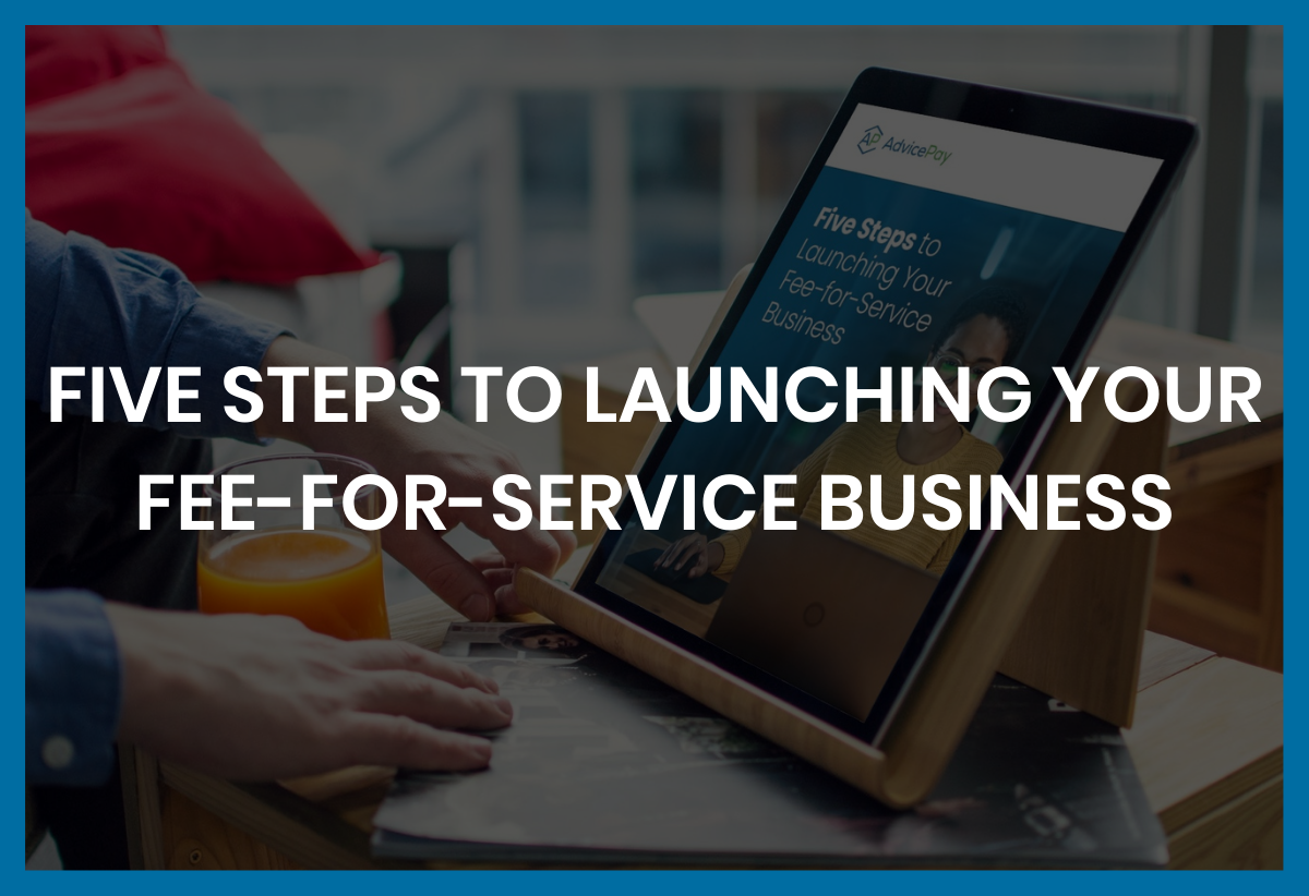Five Steps to Launching Your Fee-for-Service Business